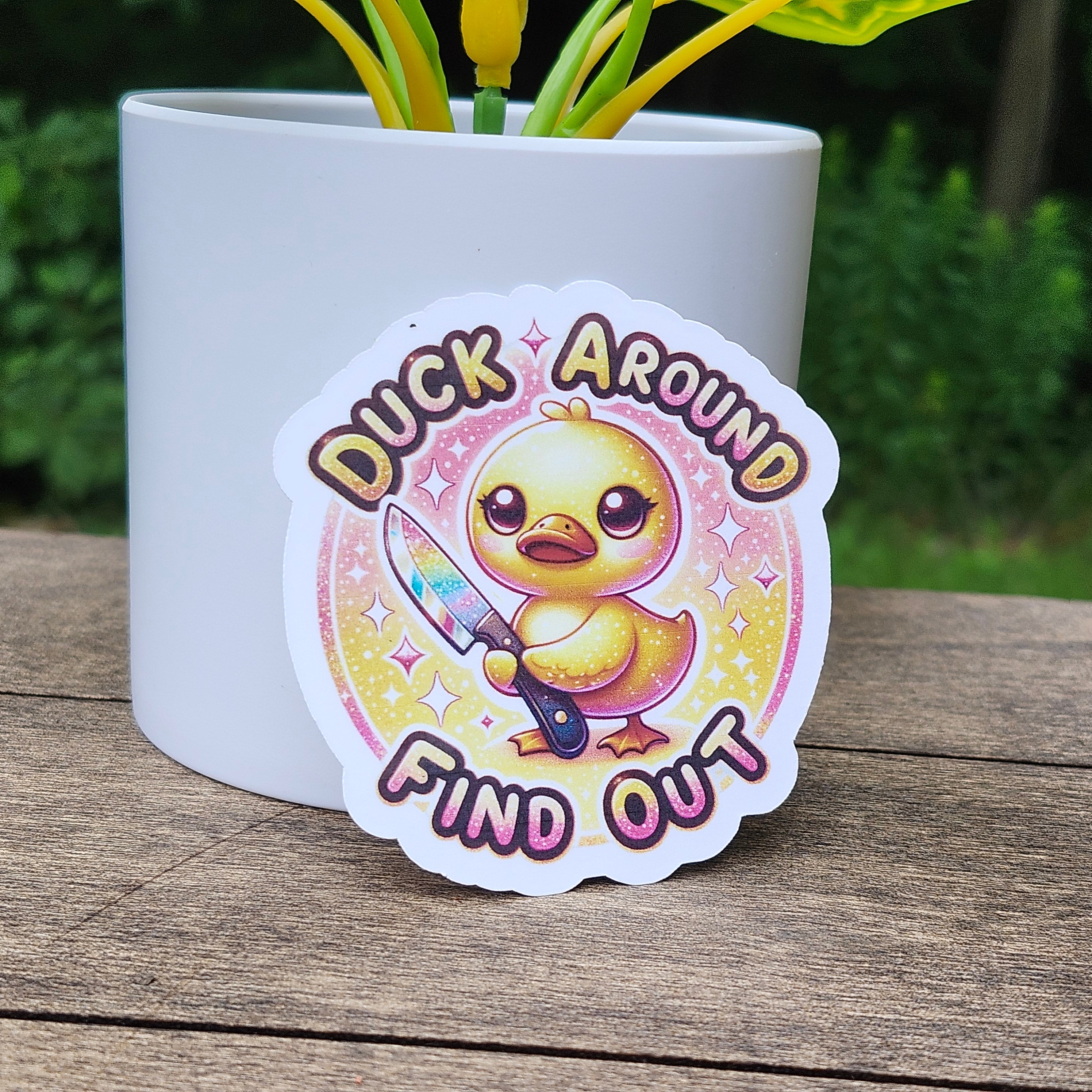 🔪 Duck Around and Find Out – Waterproof Vinyl Sticker – The Owlchemy Nest